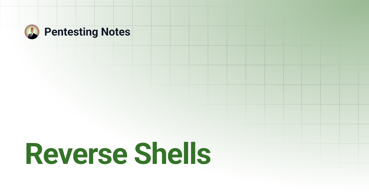 Reverse Shells | Pentesting Notes